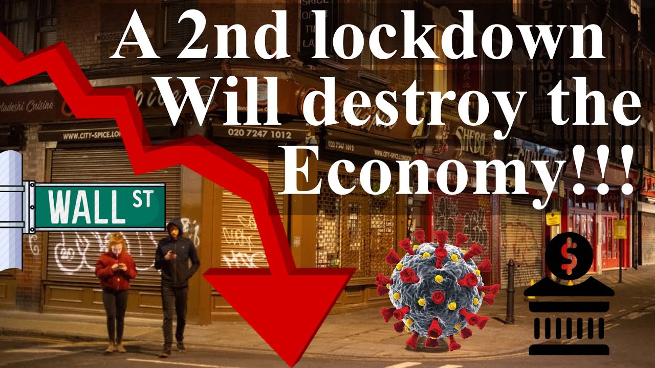 Why a 2nd lockdown will CRIPPLE THE ECONOMY (why stock market + economy ...