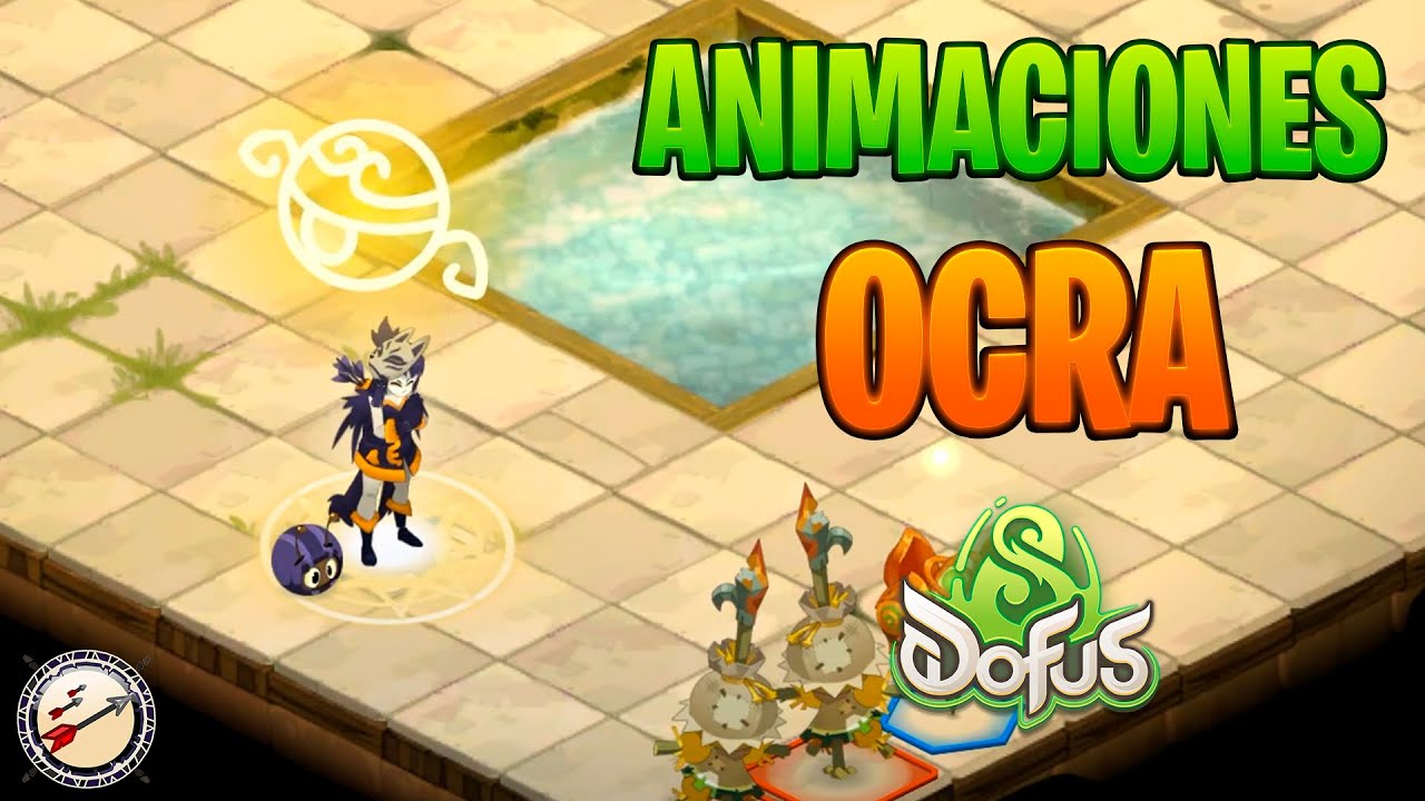 TODAS LAS NUEVAS ANIMACIONES DEL OCRA EN DOFUS UNITY - YouTube