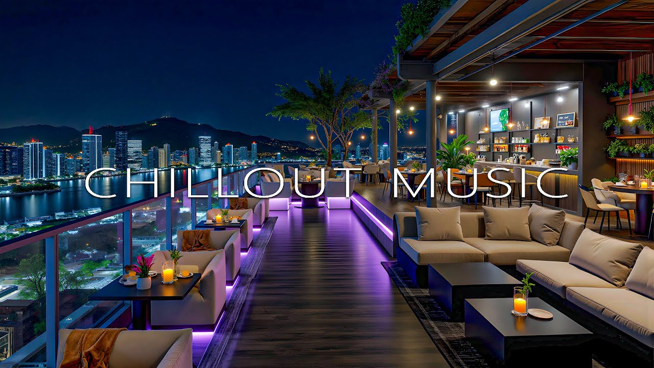 Ambient Chillout Lounge Music 🌙 Wonderful Playlist Lounge Chillout ...