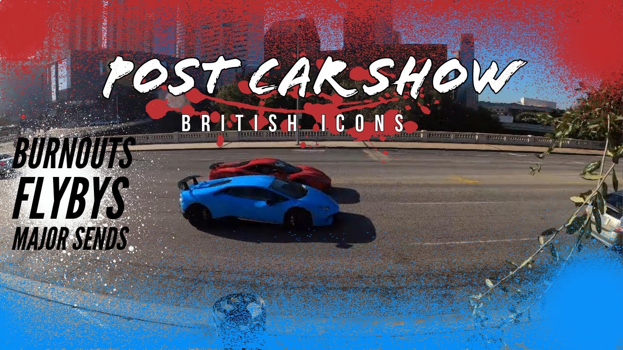 Post Car Show - British Icons - BURNOUTS, FLYBYS, AND FULL SENDS - YouTube