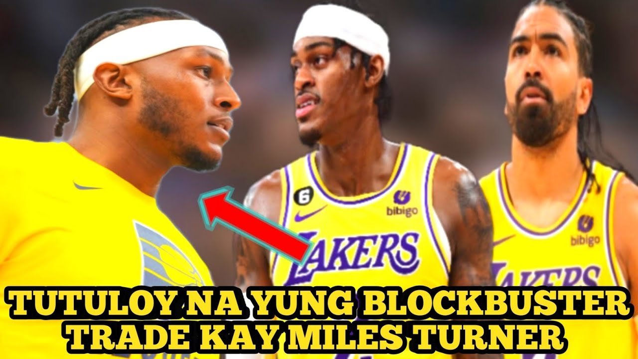 GOOD NEWS TO PARA LAKERS TUTULOY NA YUNG BLOCKBUSTER TRADE KAY MILES ...