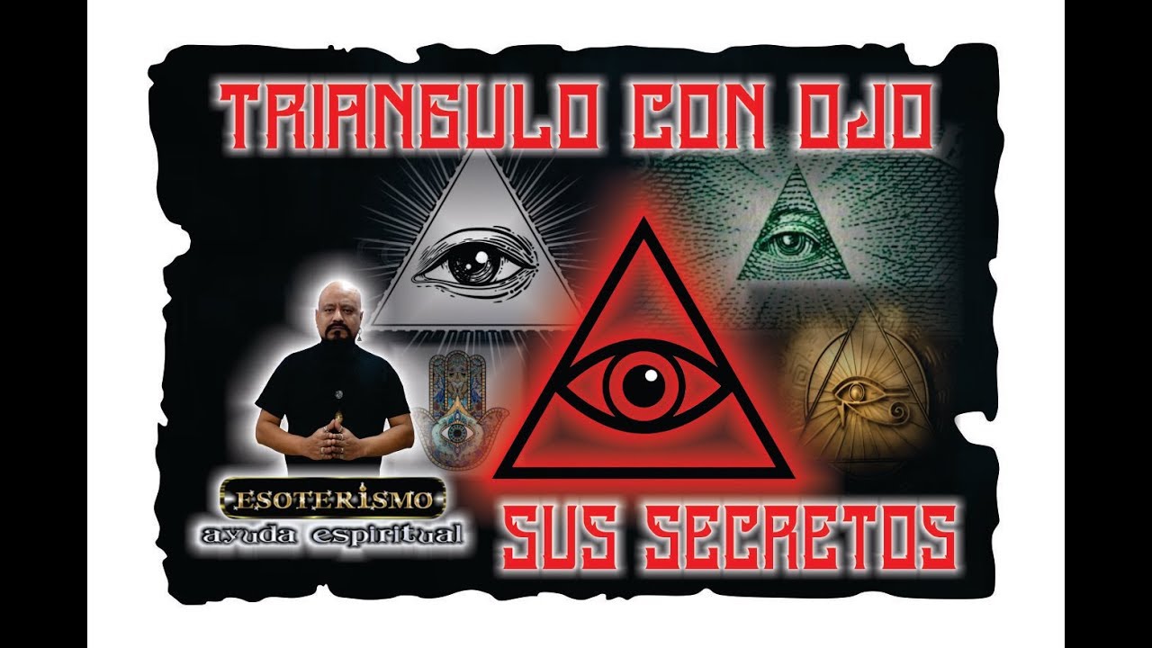 TRIANGULO CON OJO - SUS SECRETOS | ESOTERISMO AYUDA ESPIRITUAL - YouTube
