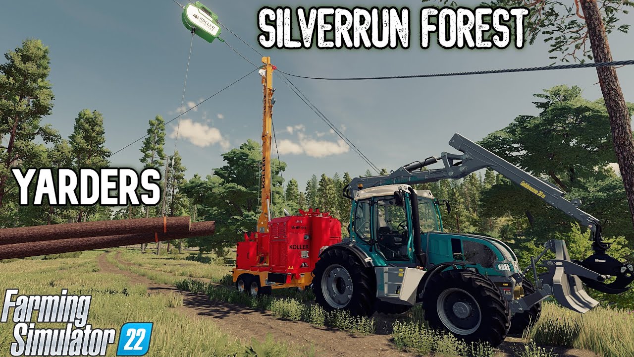 Yarders | Silverrun Forest Map | Farming Simulator 22 - Platinum ...
