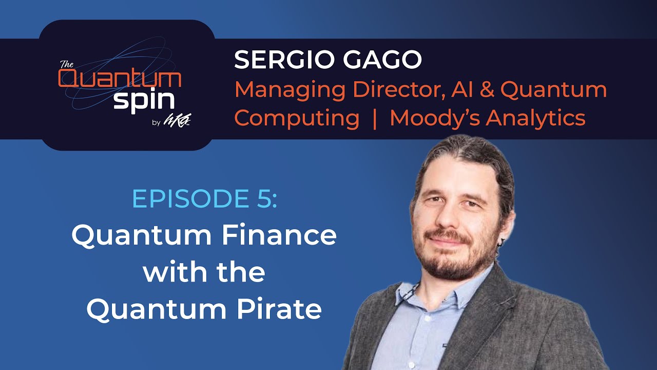 Episode 5: Quantum Finance with the Quantum Pirate, Sergio Gago - YouTube