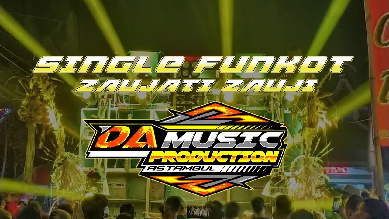 SINGLE FUNKOT - ZAUJATI ZAUJI • DA MUSIC PRODUCTION REMIX - YouTube