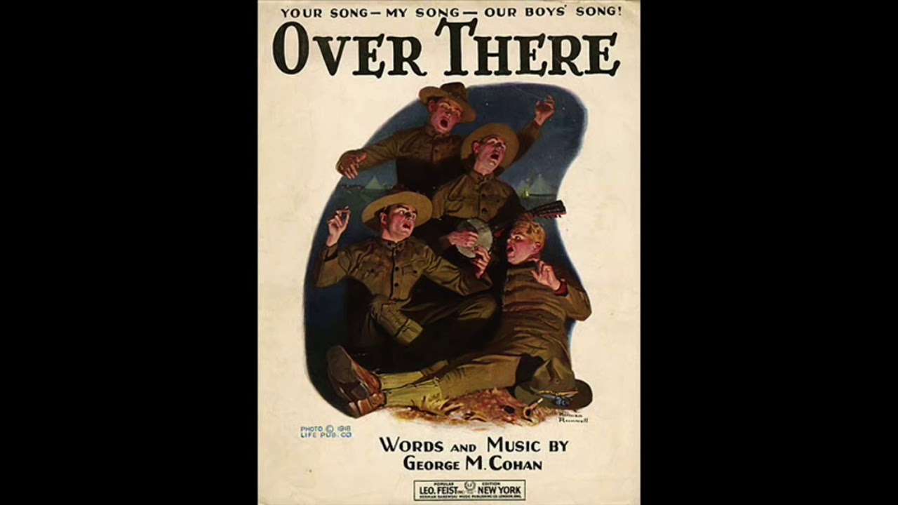 WWI American Marching Song-“Over There” - YouTube
