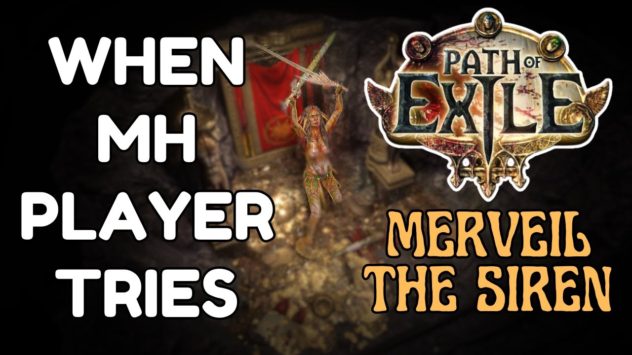 WHEN MH PLAYER TRIES PATH OF EXILE | MERVEIL, THE SIREN | NEWB - YouTube