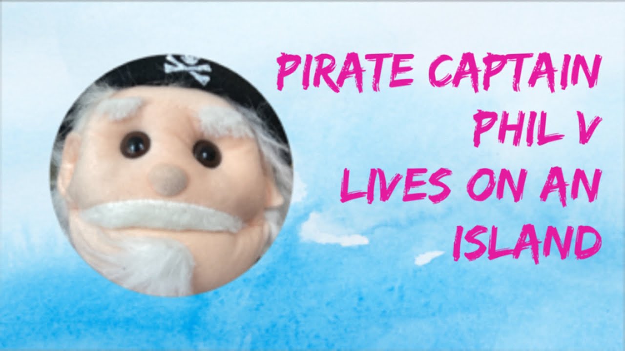 Pirate Captain Phil V Lives on an Island - YouTube