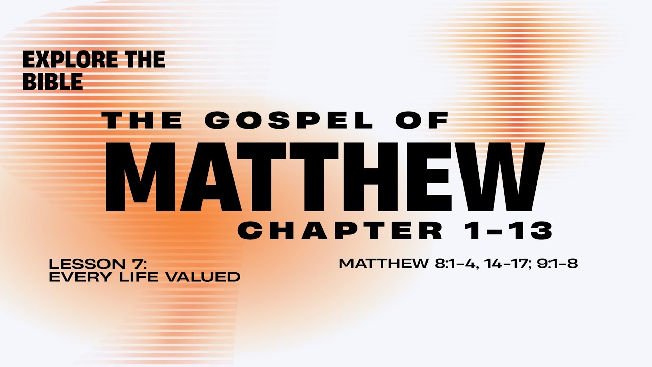 Every Life Valued (Explore the Bible Winter 2025/26 Lesson 7) - YouTube