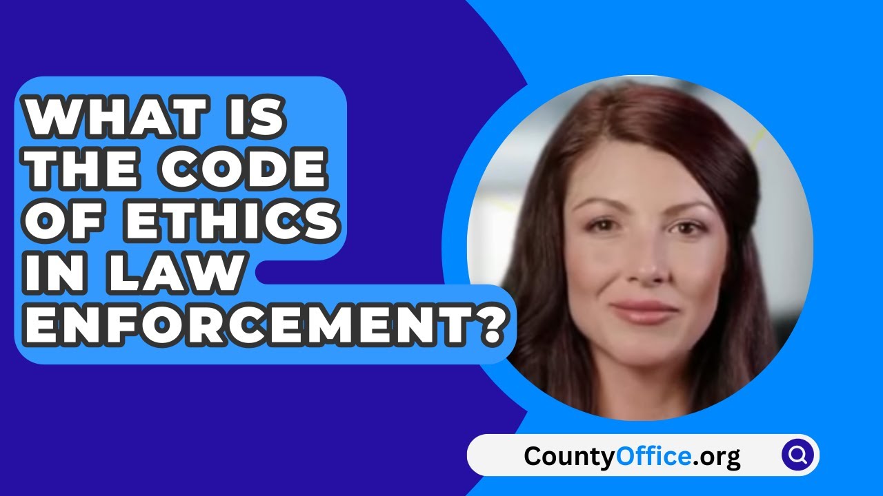 What Is The Code Of Ethics In Law Enforcement? - CountyOffice.org - YouTube