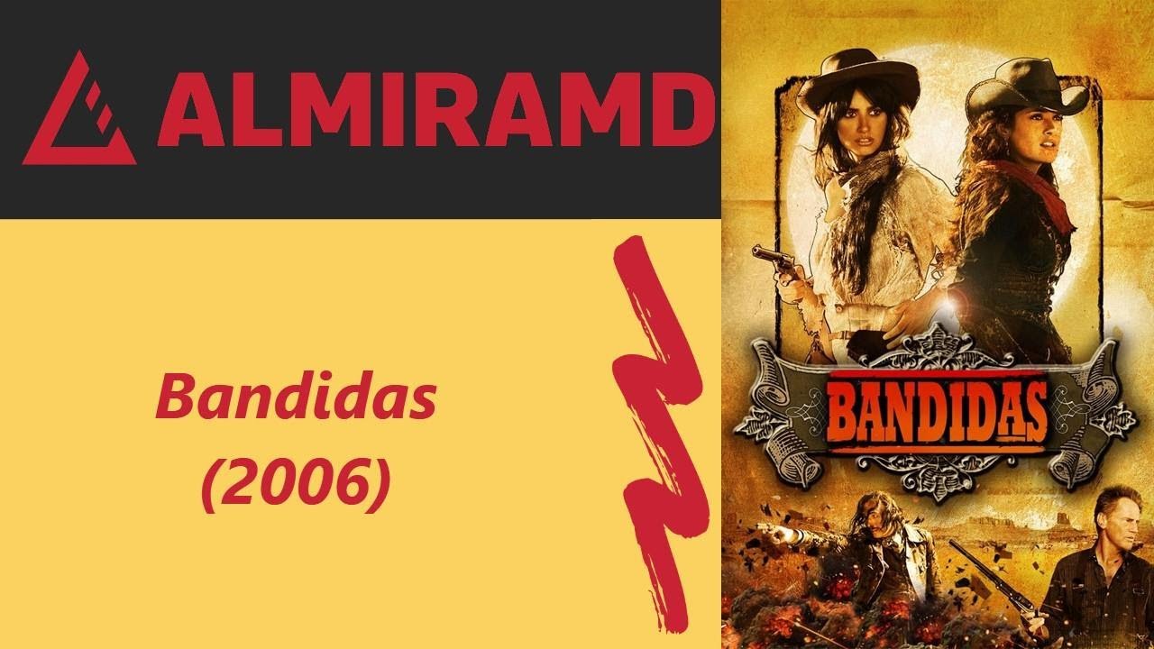 Bandidas - 2006 Trailer - YouTube