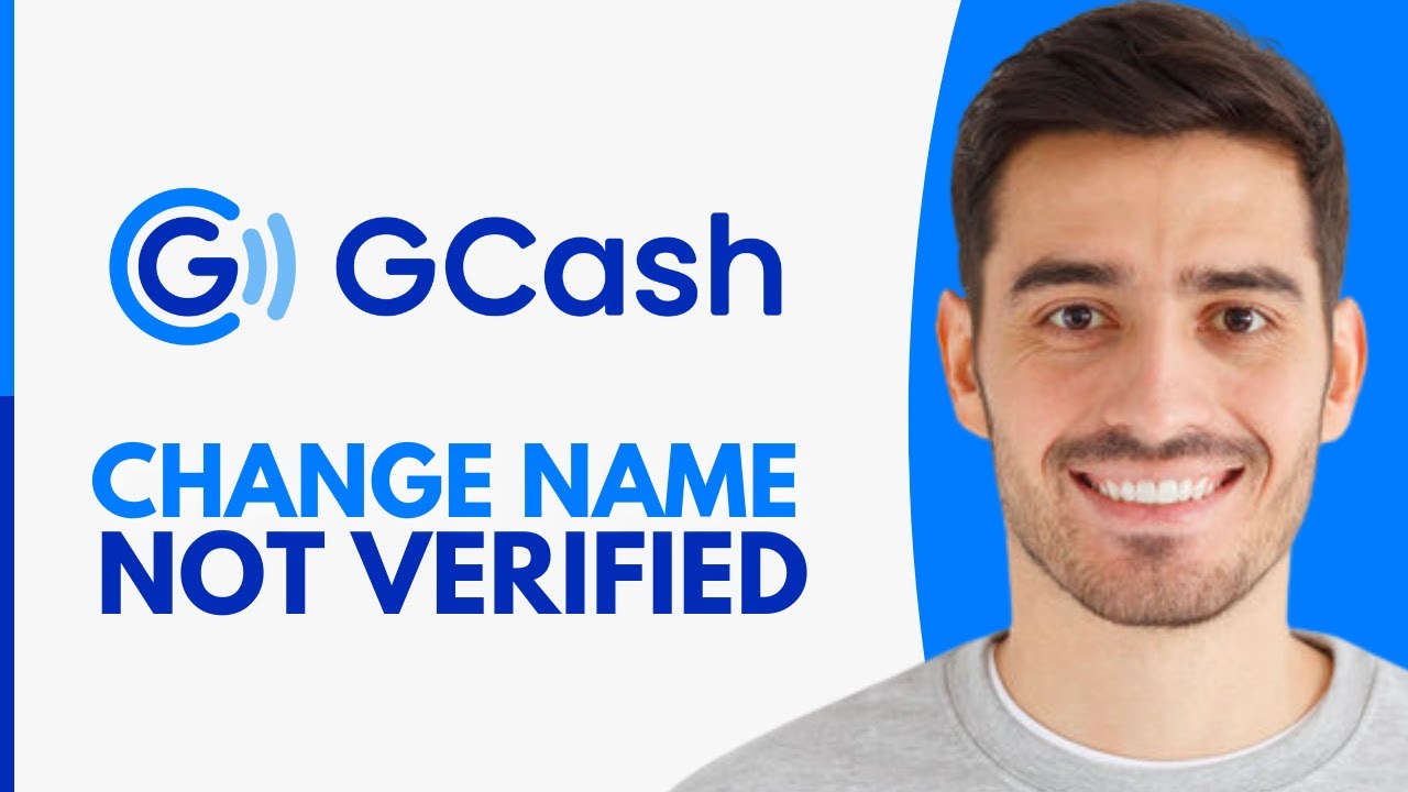How To Change Name On GCash Not Verified (2026) - YouTube