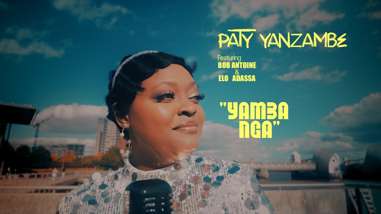 PATY YANZAMBE -Yamba Nga featuring Elo-Adassa & Bob Antoine - YouTube