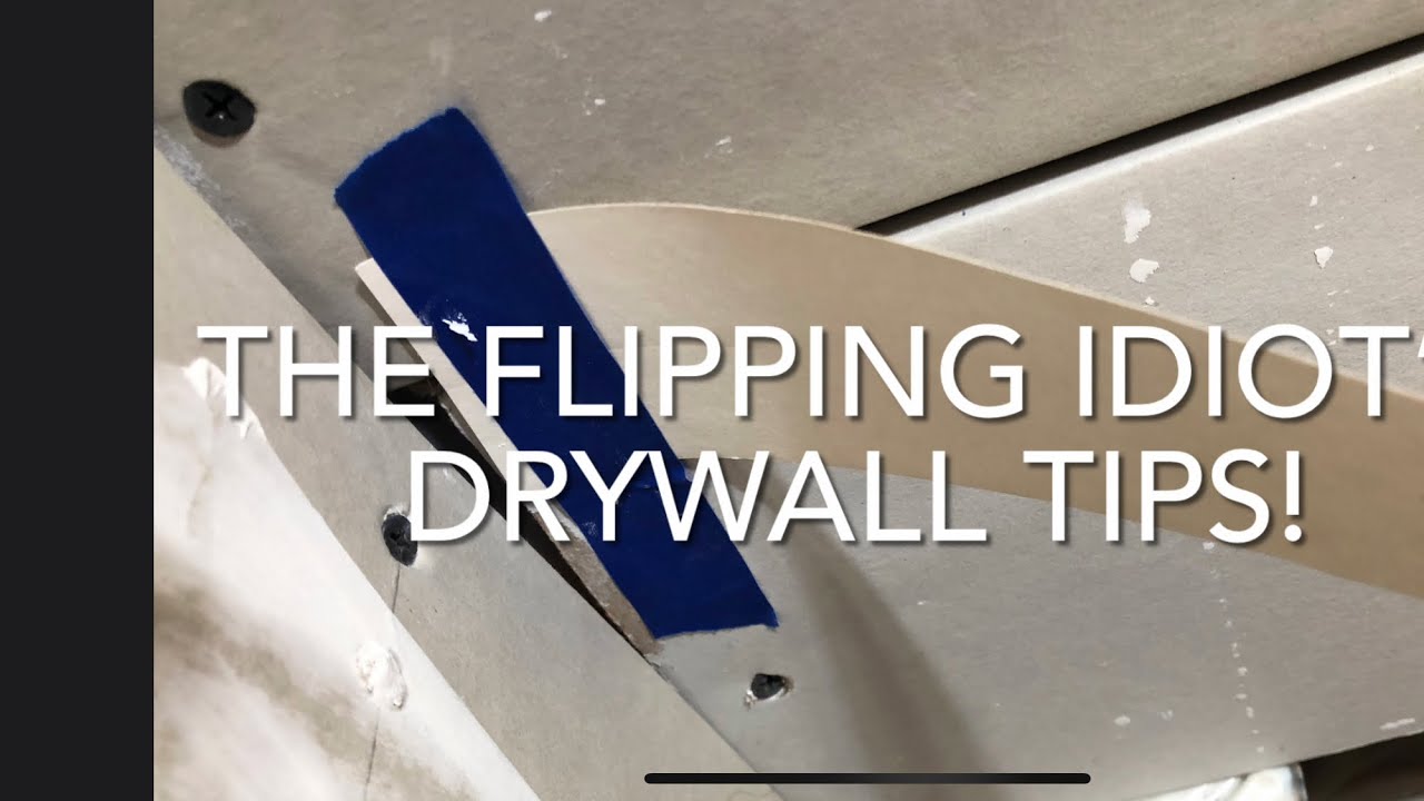 The Flipping Idiot’s Drywall Tips! - YouTube