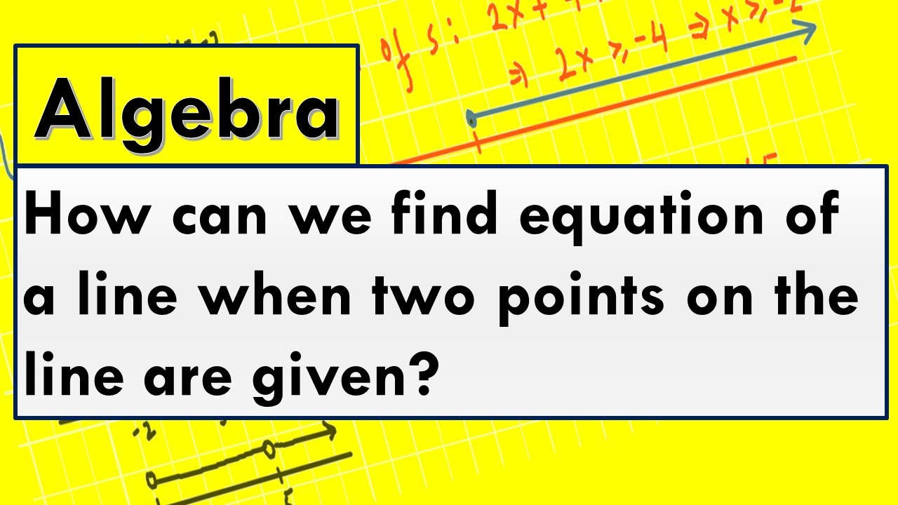 Two-points form | How can we find equation of a line when two points on ...