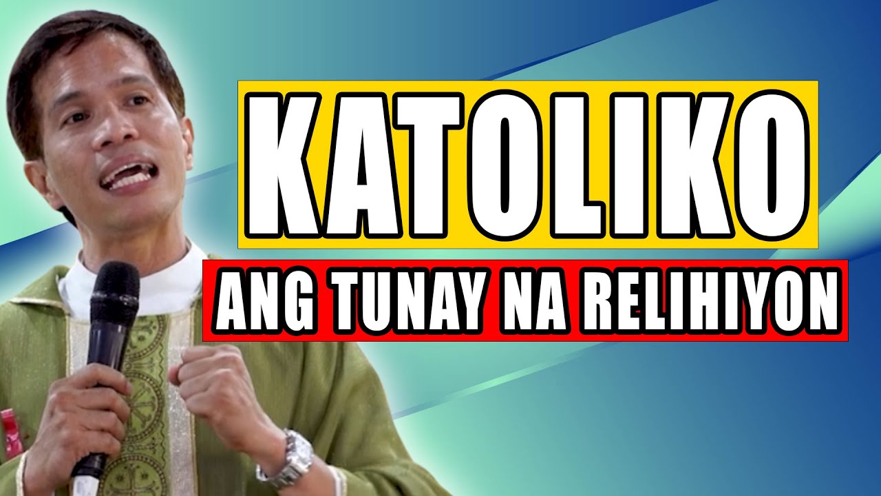 *MEANINGFUL HOMILY* KATOLIKO ANG TUNAY NA RELIHIYON | Fr. Joseph Fidel ...