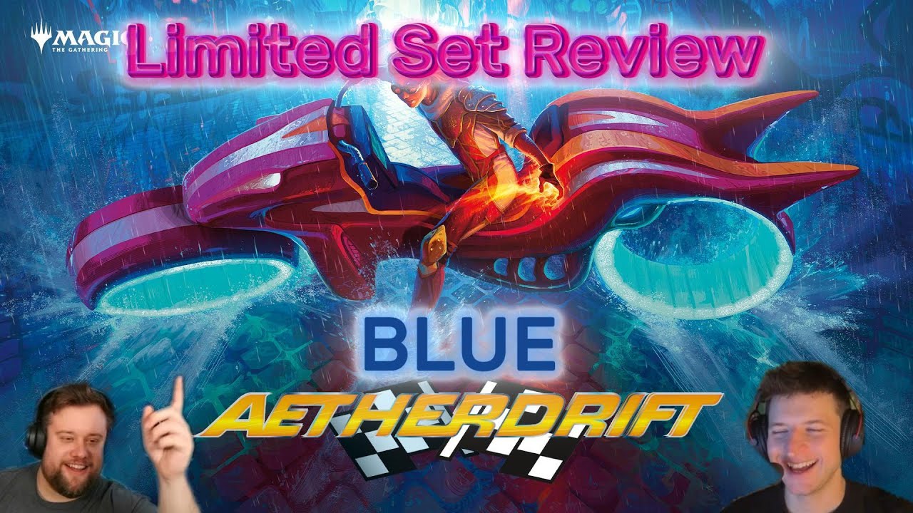 MTG Aetherdrift Limited Set Review - Blue - YouTube