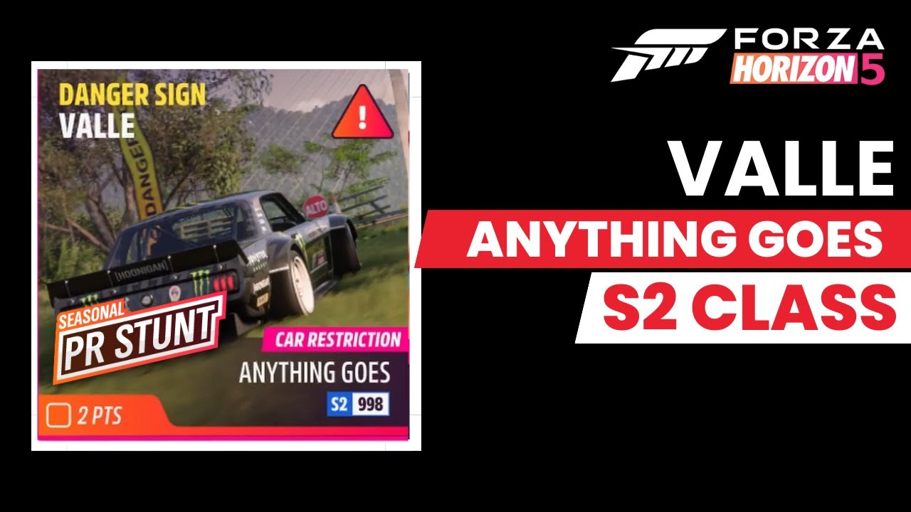 Forza Horizon 5 - Danger Sign: "Valle" - S2 Class - ANYTHING GOES - YouTube