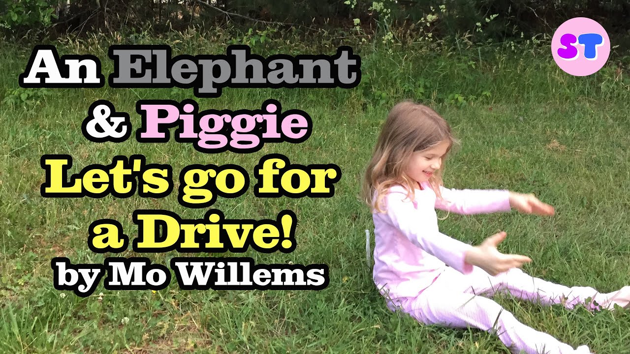 An Elephant & Piggie bookLet's go for a Drive! by Mo Willems - YouTube
