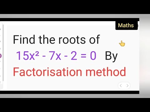 Find the roots of15x² - 7x - 2 = 0 By Factorisation method | class 10th ...