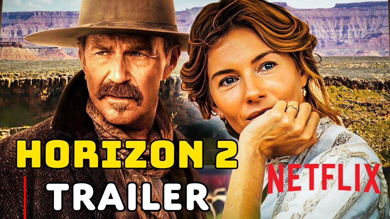 Horizon An American Saga Chapter 2 - Release Date and Trailer Revealed ...