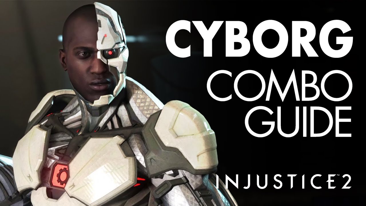 CYBORG Beginner Combo Guide - Injustice 2 - YouTube