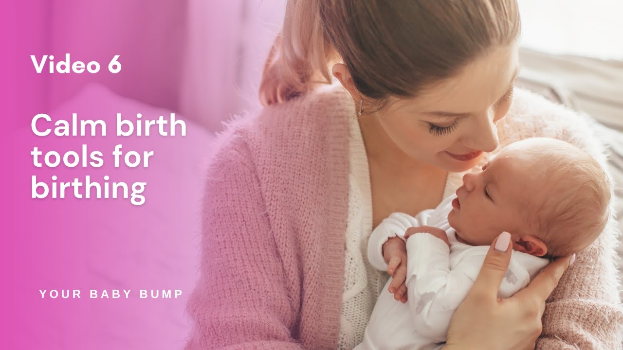 Video 6: Calm birth tools for birthing - YouTube