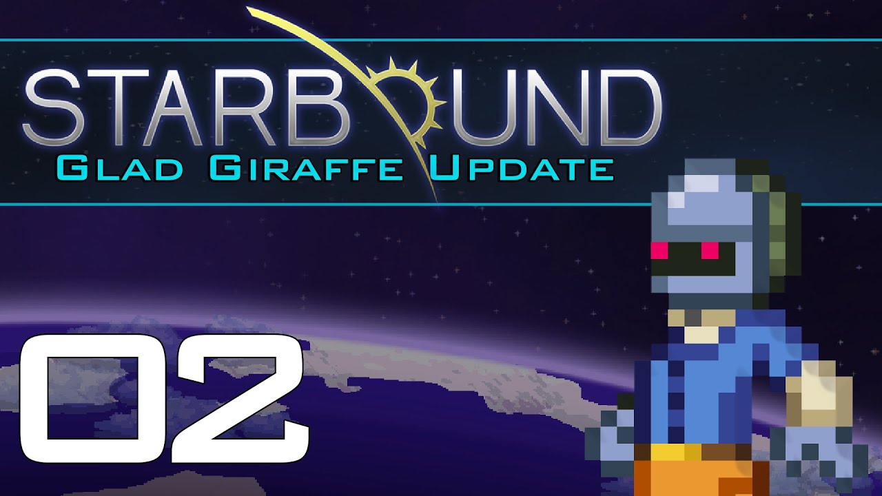 Starbound Glad Giraffe Update ♦ Episode 2 ♦ Going Deep [Let's Play] - YouTube