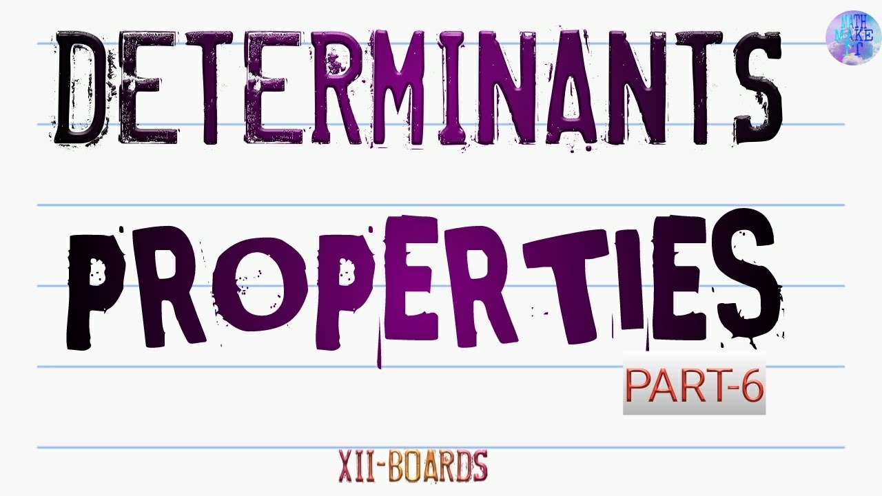 Properties Of Determinants, Det - PART-6 - YouTube