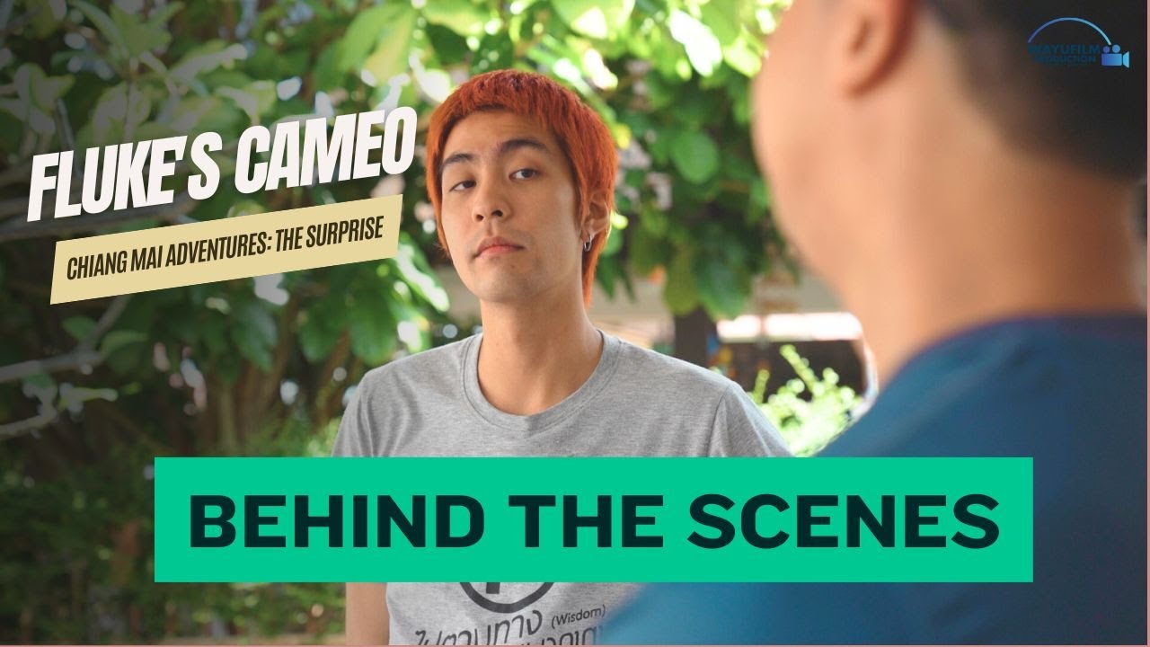 Featuring Fluke Teerapat in our new film CHIANG MAI ADVENTURES ฟลุค ธีรภัทร รับเชิญหนังใหม่วายุ ...