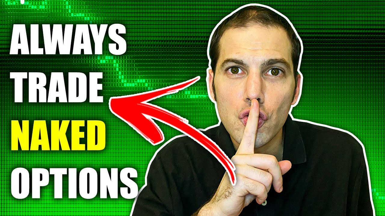 Options Trading Strategies For Beginners Always Trade Naked Options