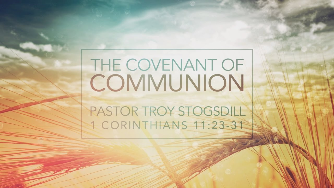 The Covenant of Communion - YouTube