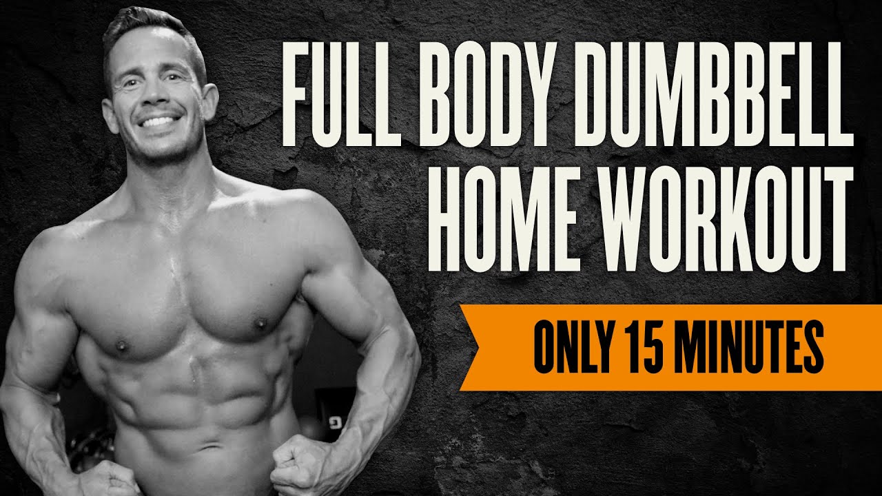 Full Body Home Dumbbell Workout (15 MINUTES) - YouTube