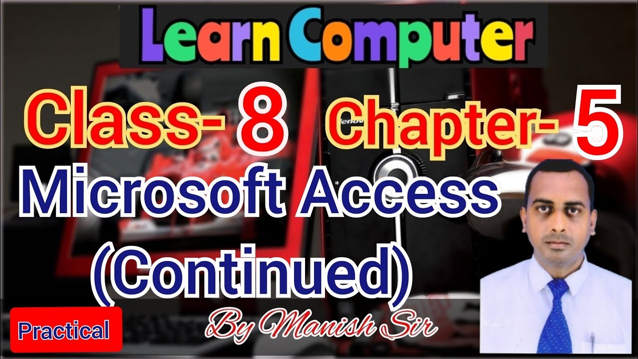 computer class 8,Chapter 5,Microsoft Access Continued - YouTube