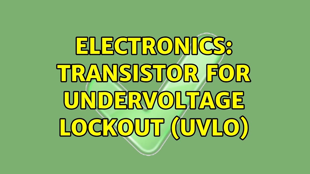Electronics: Transistor for UnderVoltage Lockout (UVLO) - YouTube