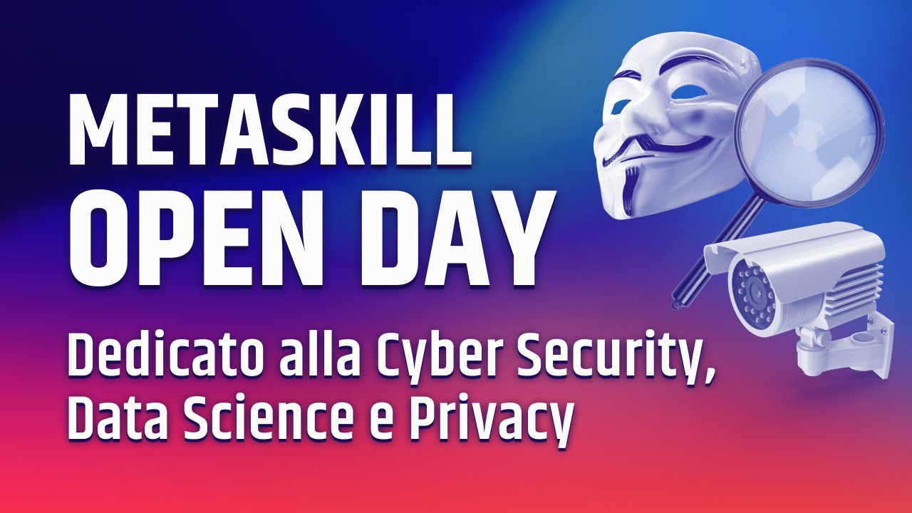 Metaskill Open Day: la giornata dedicata alla Cyber Security, Data ...