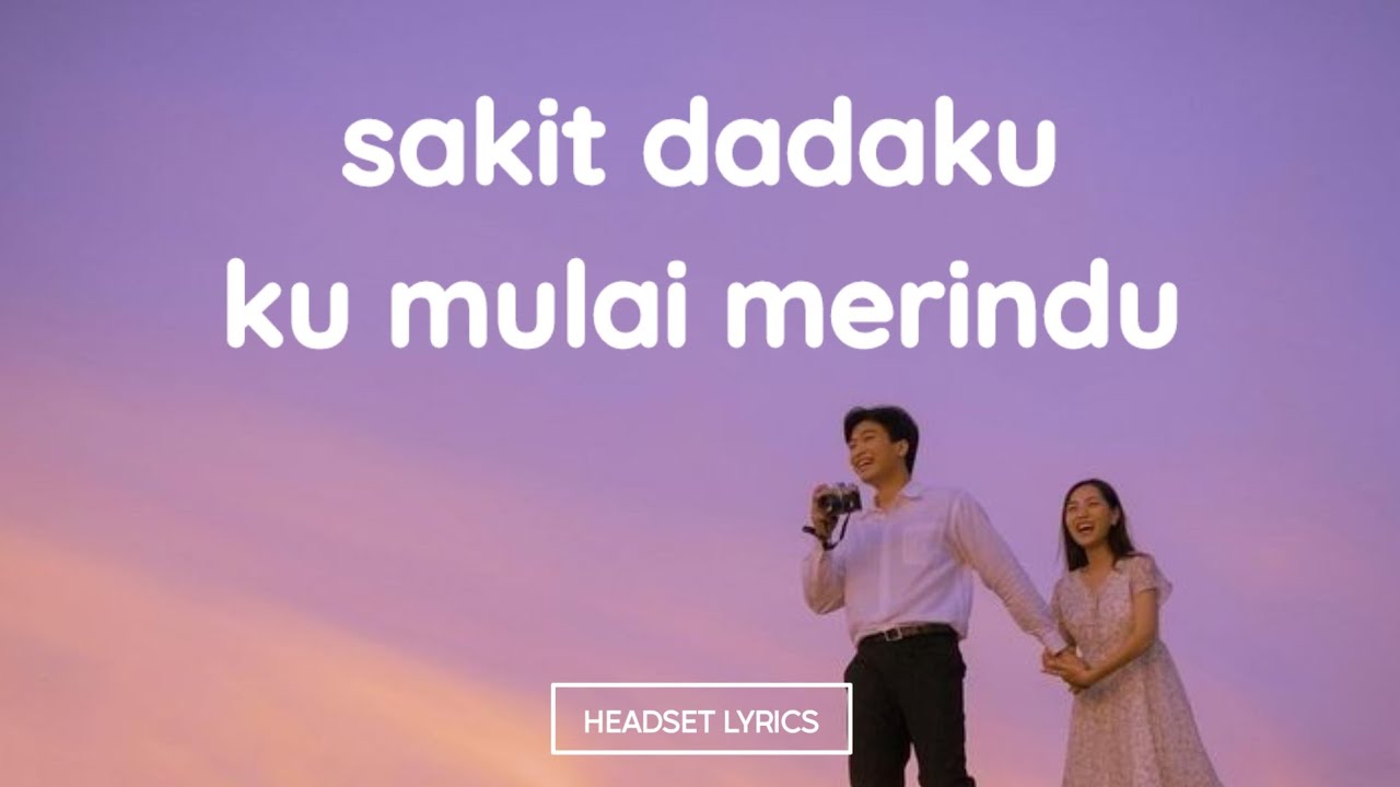 sakit dadaku ku mulai merindu (Lirik Lagu) Tenxi, Naykilla & Jemsii ...