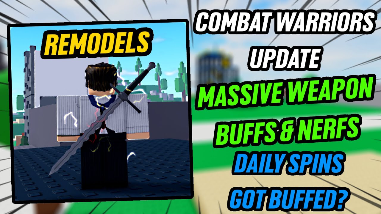 COMBAT WARRIORS NERF/BUFF UPDATE - YouTube