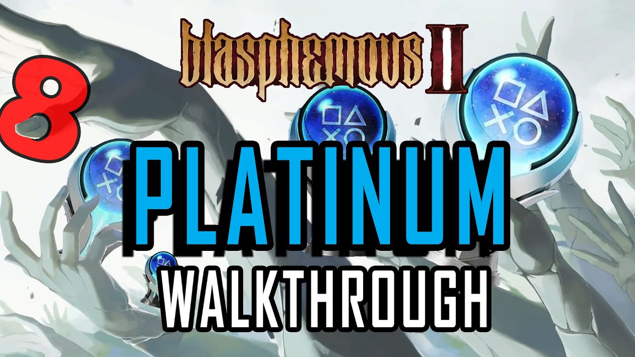 Blasphemous 2 - Platinum Walkthrough 8/12 - All Trophies & Achievements ...