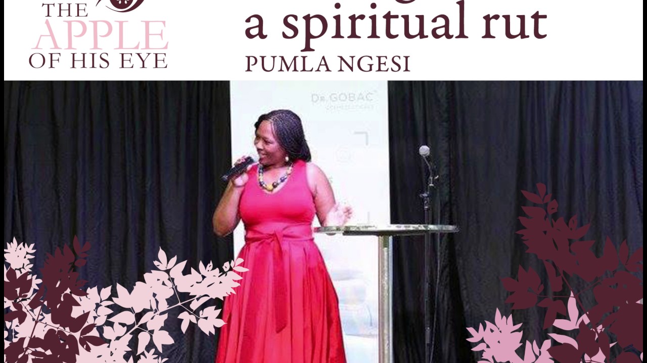 Getting Out of a Spiritual Rut by Pumla Ngesi - YouTube