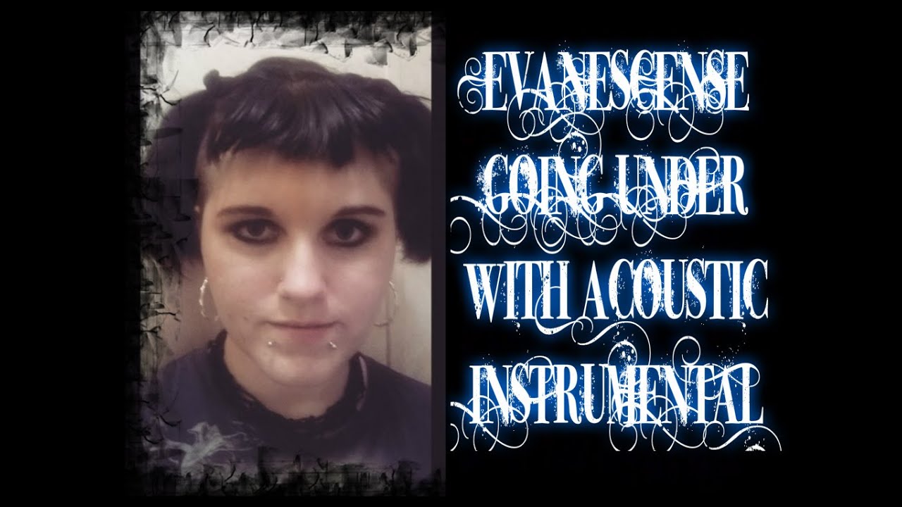 Evanescence Going Under Cover with the Acoustic Instrumental - YouTube