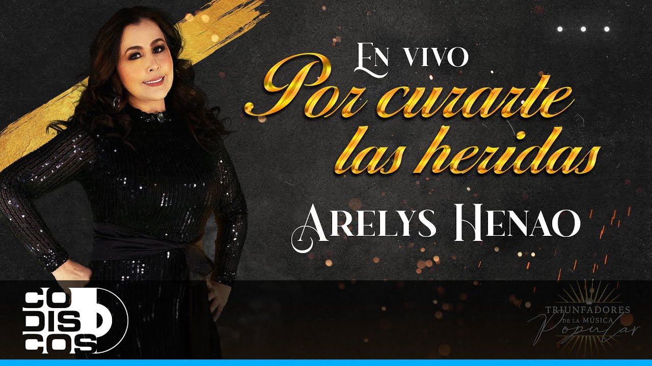 Por Curarte Las Heridas, Arelys Henao - En Vivo - YouTube