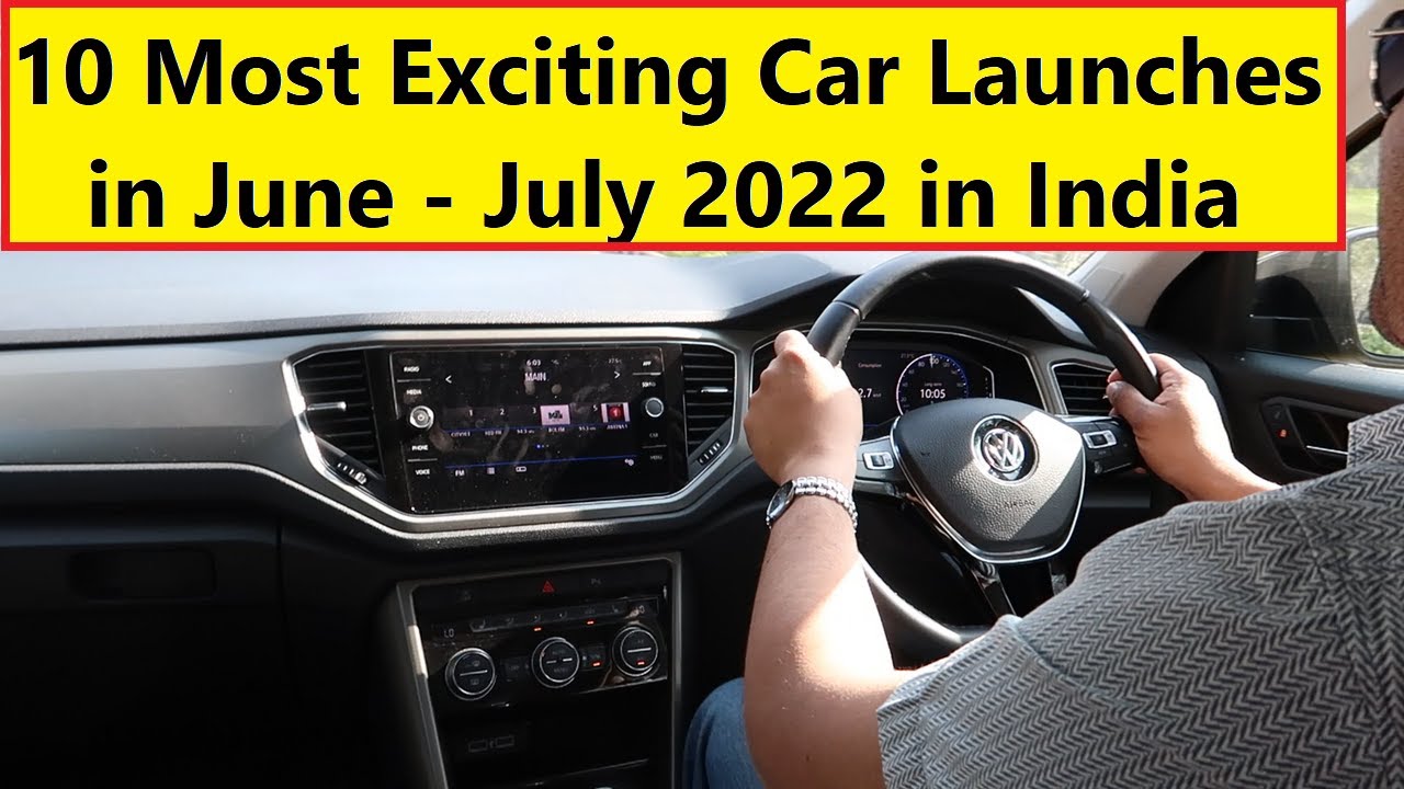 TOP 10 CAR LAUNCHES IN JUNE TO JULY 2022 . EXCLUSIVE REPORT !! - YouTube
