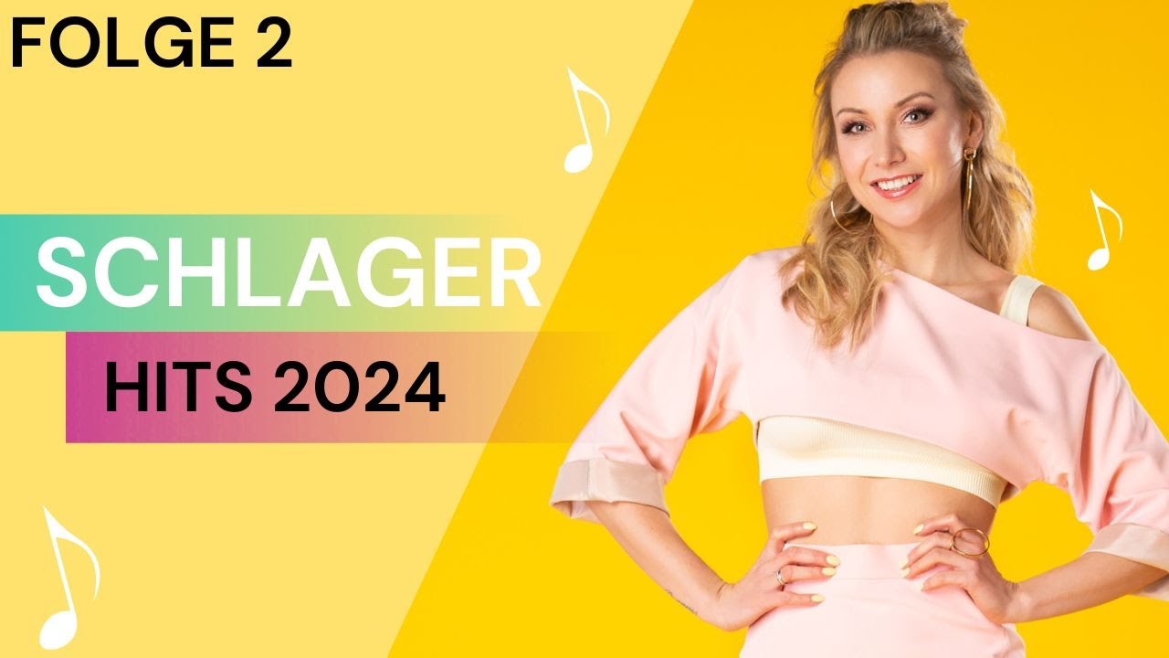 DIE OFFIZIELLEN SCHLAGER HITS 2024 ⭐️ SCHLAGER FÜR ALLE 🎶 Folge 2 - YouTube