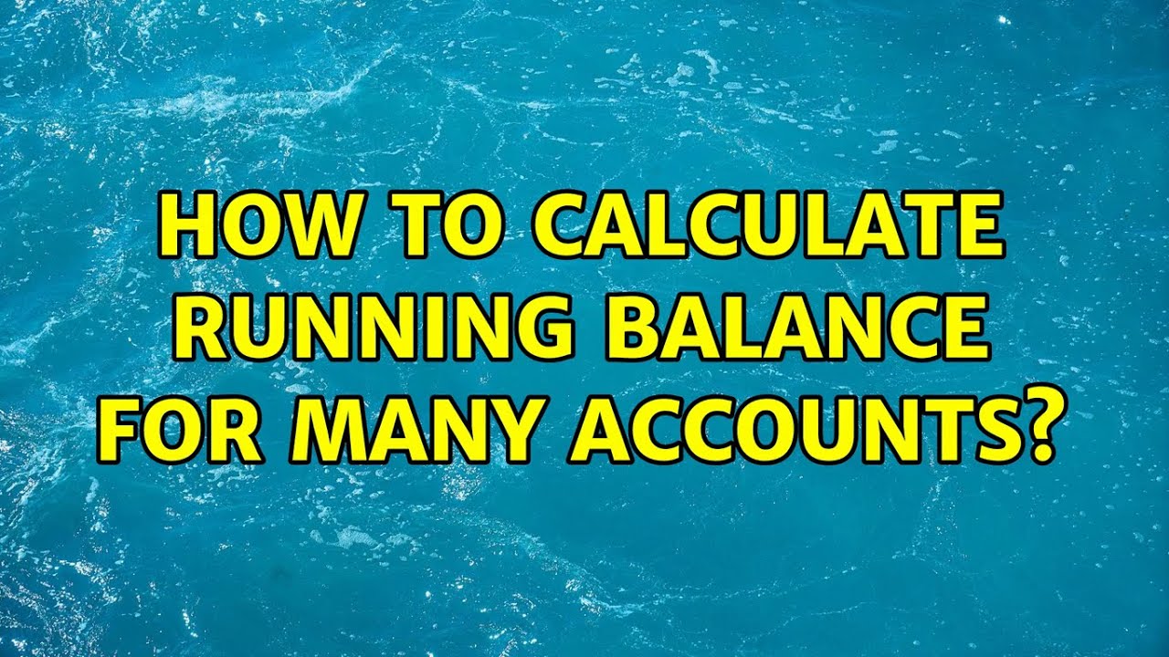 How To Calculate Running Balance For Many Accounts YouTube how-to-calculate-running-balance-for-many-accounts-youtube