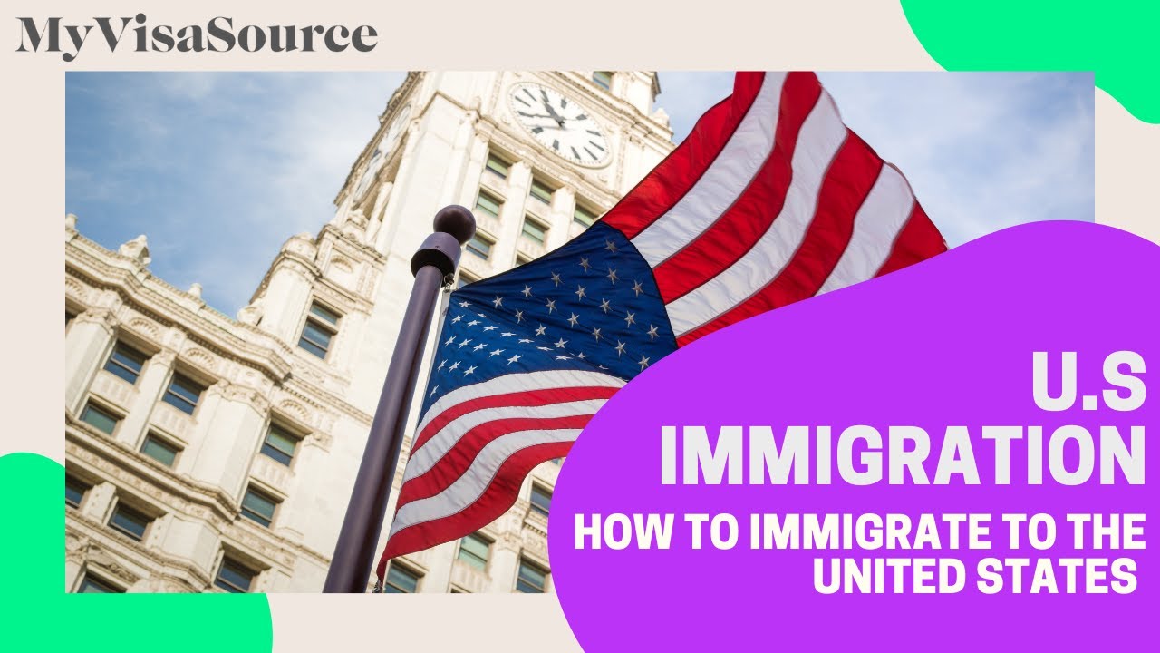 U.S Immigration: How to Immigrate to America - YouTube