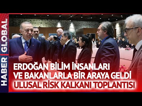 Türkiye Ulusal Risk Kalkanı Toplantısı | Cumhurbaşkanı Erdoğan Bilim İnsanları ile Bir Araya Geldi