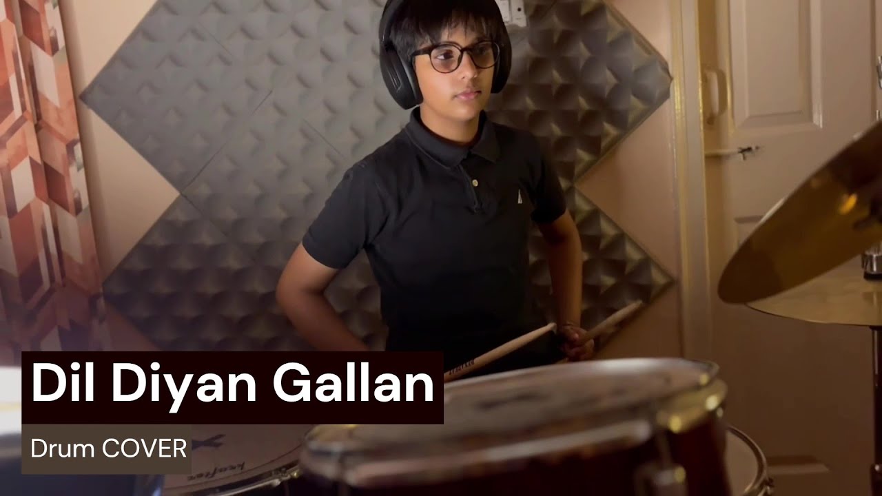 Dil Diyan Gallan - Drum Cover l Sweet Beats, Pure Vibes - YouTube