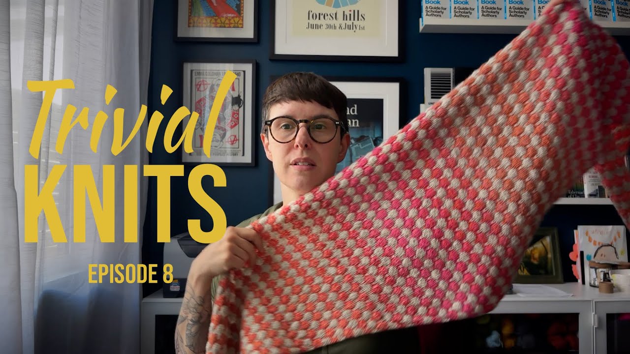 Trivial Knits Episode 8 - So Many Finished Objects (Stephen West, Andrea Mowry, Purl Soho, and ...