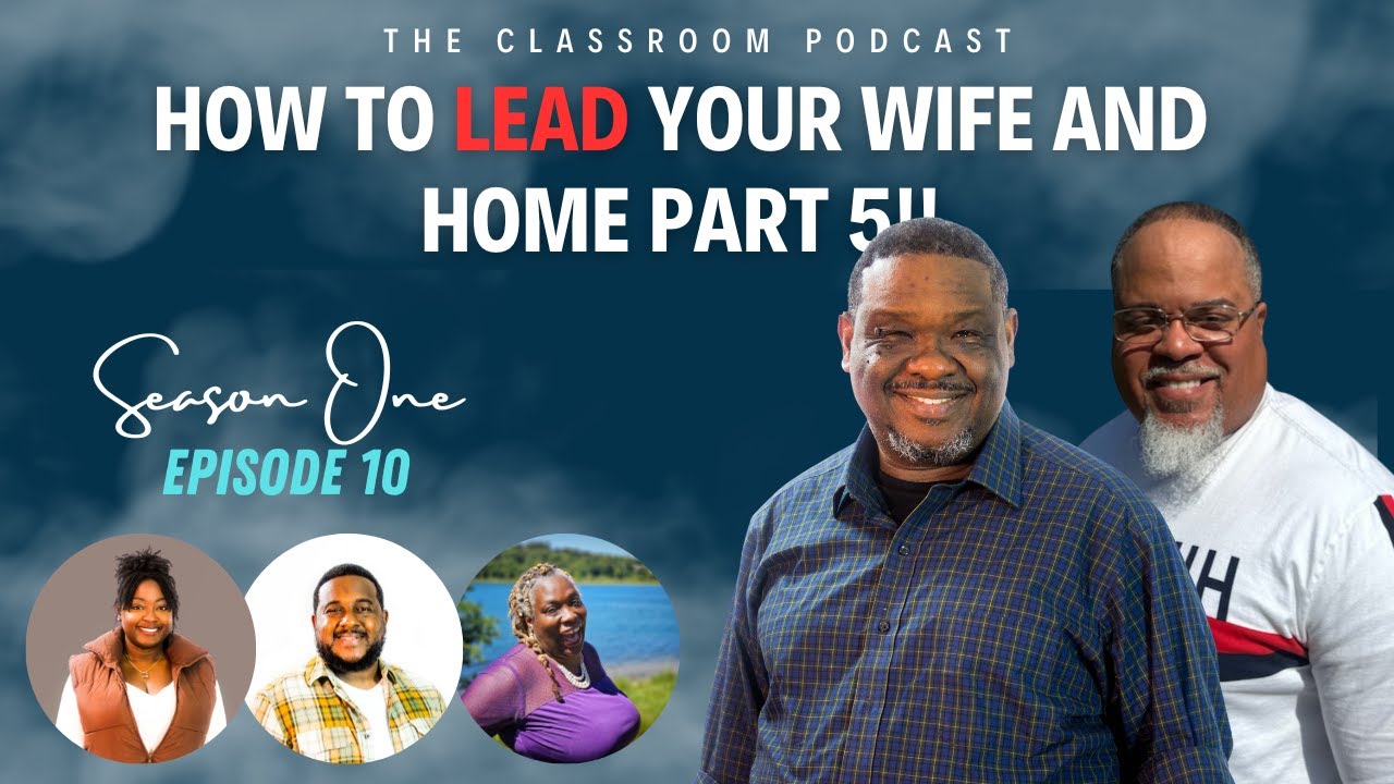 HOW TO LEAD YOUR WIFE AND HOME PART 5 - WHY IS IT IMPORTANT TO LEAD ...